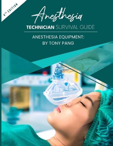 Anesthesia Technician Survival Guide 4th Edition: Anesthesia Equipmen ...