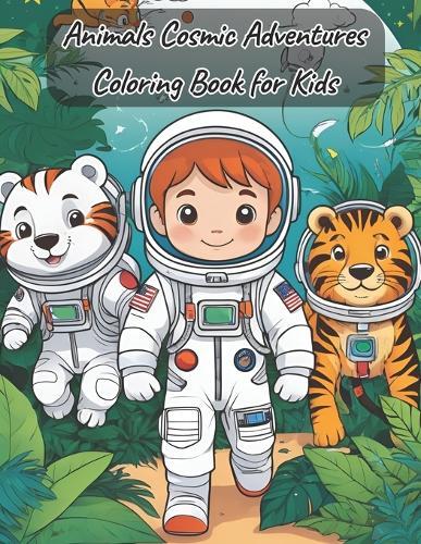 Animals Cosmic Adventures Coloring Book: Explore space with 15 ...